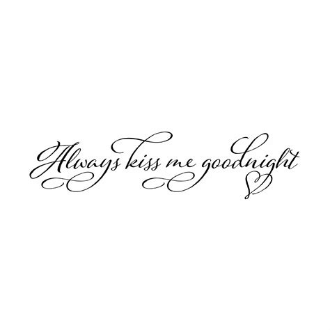 Always Kiss Me Goodnight Vinyl Wall Decal 2 Master Bedroom Love Quote