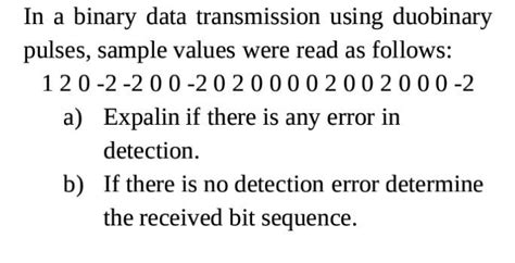 Solved In A Binary Data Transmission Using Duobinary Pulses