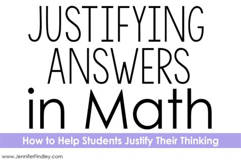 Teaching Students How To Justify Answers In Math Teaching With