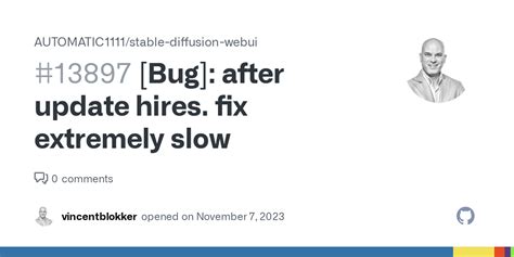 Bug After Update Hires Fix Extremely Slow · Issue 13897