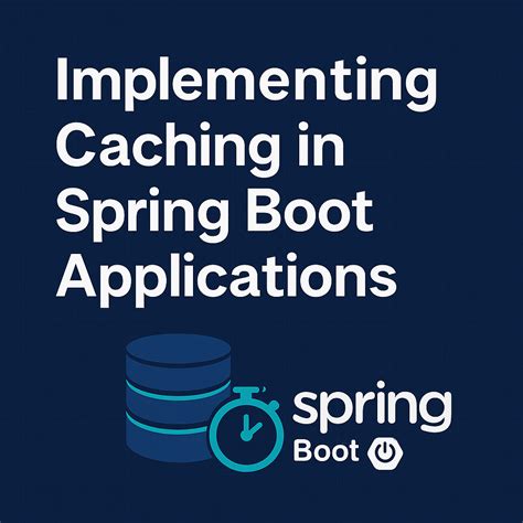⚡implementing Caching In Spring Boot Applications Supercharge Your