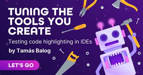 tuning the tools you create testing code highlighting in ides