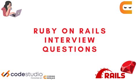 Top 50 Ruby On Rails Interview Questions And Answers 2024 Naukri Code 360