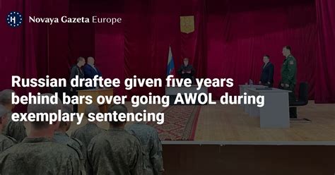 Russian Draftee Given Five Years Behind Bars Over Going Awol During Exemplary Sentencing