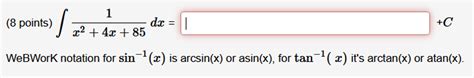 Solved 8 Points So 1 Dx X2 4x 85 1 C 1 Webwork