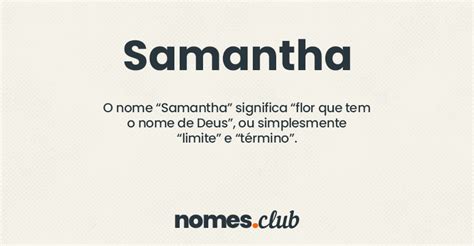 O Nome Samantha O Que Significa Jacke Molonha Estrategista De Imagem
