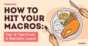 How To Hit Your Macros 12 Tips From A Nutrition Coach FeastGood Com