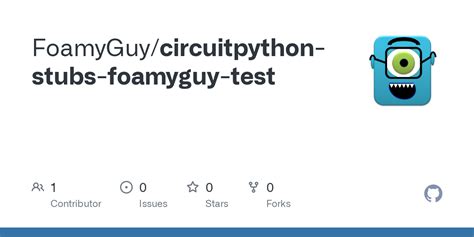 GitHub FoamyGuy Circuitpython Stubs Foamyguy Test