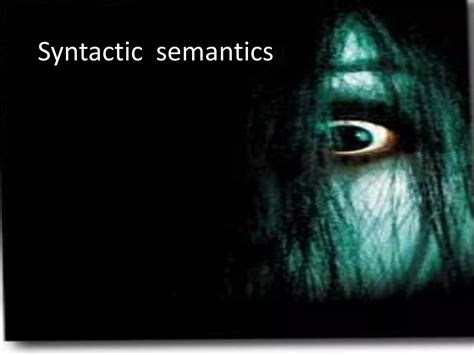 Syntactics And Semantics Pptx