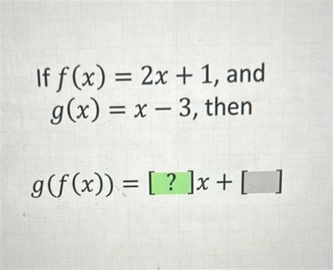 [answered] if f x 2x 1 and g x x 3 then g f x x kunduz