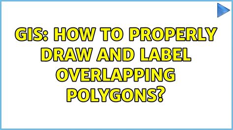 Gis How To Properly Draw And Label Overlapping Polygons Youtube