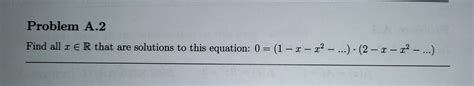 solved problem a 2 find all x∈r that are solutions to this