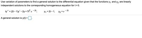 Solved Use Variation Of Parameters To Find A General