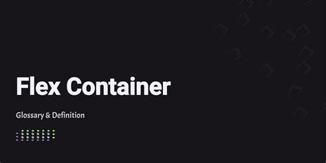 Flex Container Glossary Definition