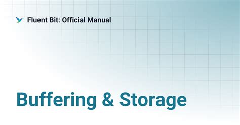 Buffering And Storage Fluent Bit Official Manual