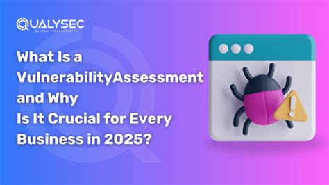 What Is A Vulnerability Assessment And How Does It Work