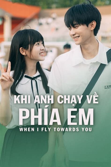 Phim Khi Anh Chạy Về Phía Em Vietsub When I Fly Towards You Motphim
