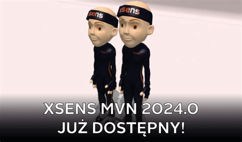 Xsens Mvn 20240 Już Dostępny Nowe Funkcje I Możliwości Pcc Polska