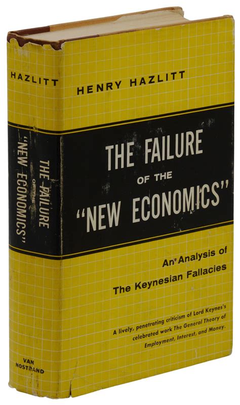 The Failure Of The New Economics An Analysis Of Keynesian Fallacies