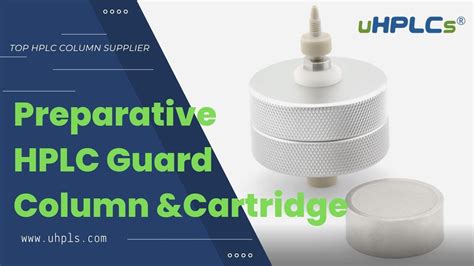 Preparative Hplc Guard Column And Cartridge Supplier Youtube