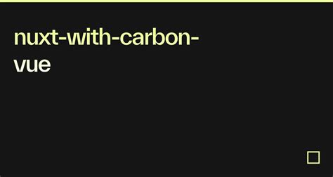 Nuxt With Carbon Vue Codesandbox