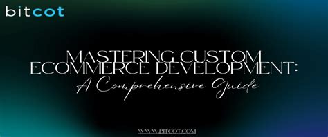 Mastering Custom Ecommerce Development A Comprehensive Guide Dev