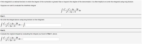 Solved If The Integrand Is A Rational Function In Which The Chegg Com