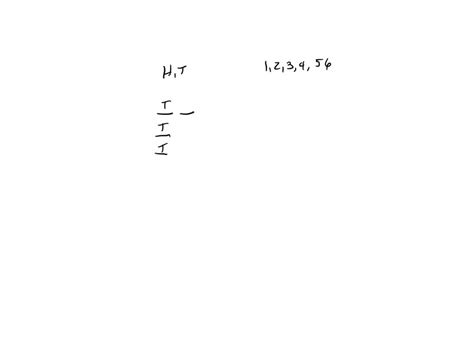 a coin is flipped and a standard number cube is rolled create a list