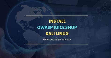 Install OWASP Juice Shop On Kali Linux Step By Step GoLinuxCloud