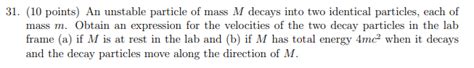 Solved Points An Unstable Particle Of Mass M Decays Chegg