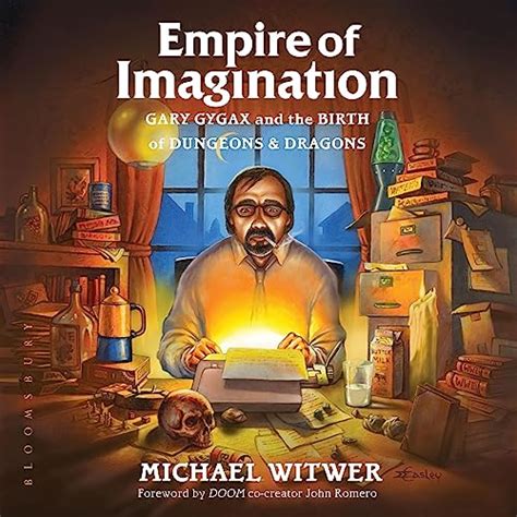 Empire Of Imagination Gary Gygax And The Birth Of Dungeons And Dragons