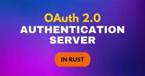 Understanding And Implementing Oauth 20 In Rust With Oxide Auth By
