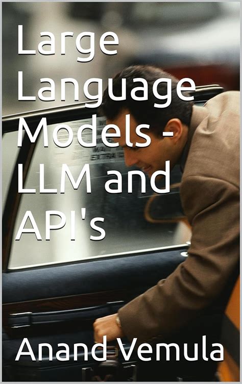 Large Language Models Llm And Apis Ebook Vemula Anand