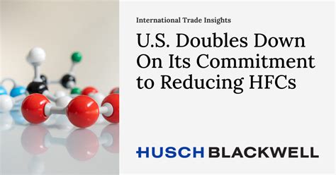 U S Doubles Down On Its Commitment To Reducing Hfcs International Trade Insights