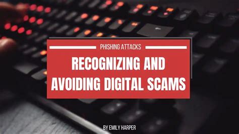 Phishing Attacks Recognizing And Avoiding Digital Scams