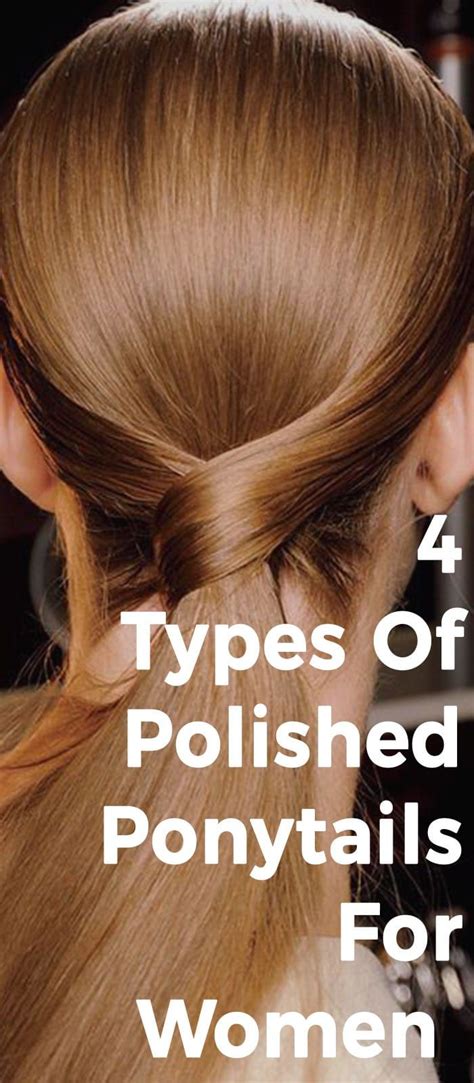 Best 13 With These 4 Types Of Polished Ponytails Give Your Regular