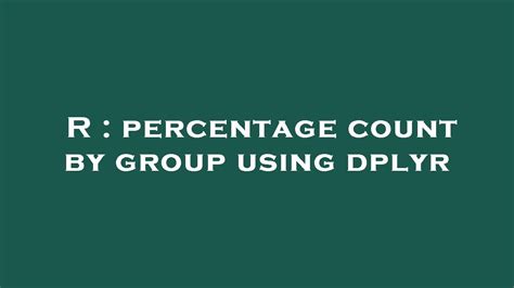 r percentage count by group using dplyr youtube