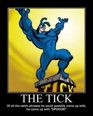 The Tick Quotes Quotesgram