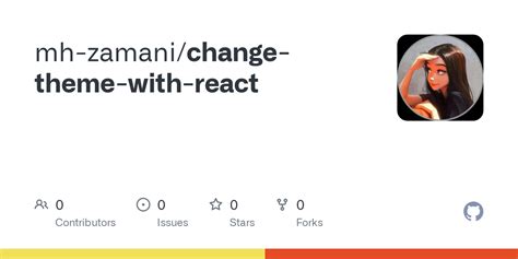 GitHub Mh Zamani Change Theme With React
