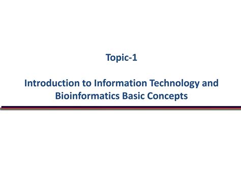 Introduction To Information Technology And Bioinformatics Basic Conceptspptx