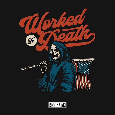 Worked To Death - USA Edition - Tee - Workman Trading Co.