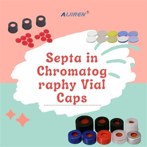 Aging Resistance Performance Of Septa In Chromatography Vial Caps