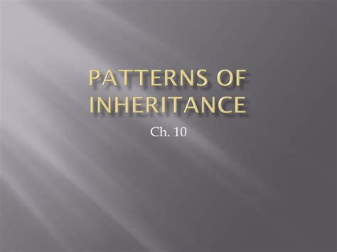 Ppt Patterns Of Inheritance Powerpoint Presentation Free Download