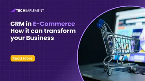 Crm In E Commerce Transform Your Business Tech Implement