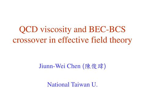Ppt Qcd Viscosity And Bec Bcs Crossover In Effective Field Theory Powerpoint Presentation Id