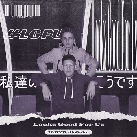 Ildvr Dio Nkn Looks Good For Us Lyrics And Tracklist Genius