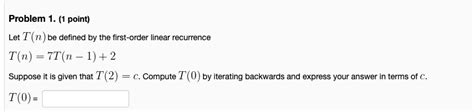 Solved Let T N Be Defined By The First Order Linear Chegg