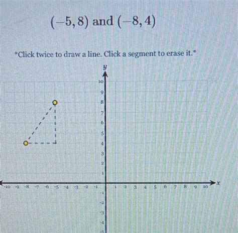 solved 5 8 and 8 4 click twice to draw a line click a segment
