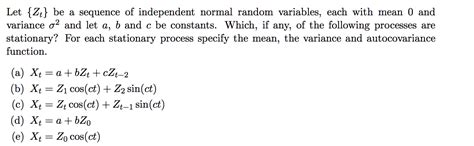 solved let {zt} be a sequence of independent normal random