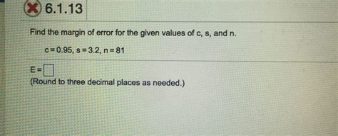 Solved Find The Margin Of Error For The Given Values Of C
